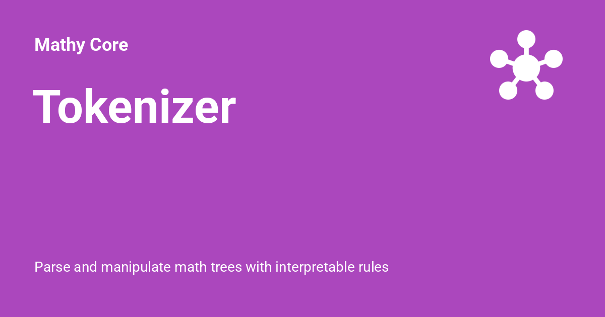 Tokenizer - Mathy Core